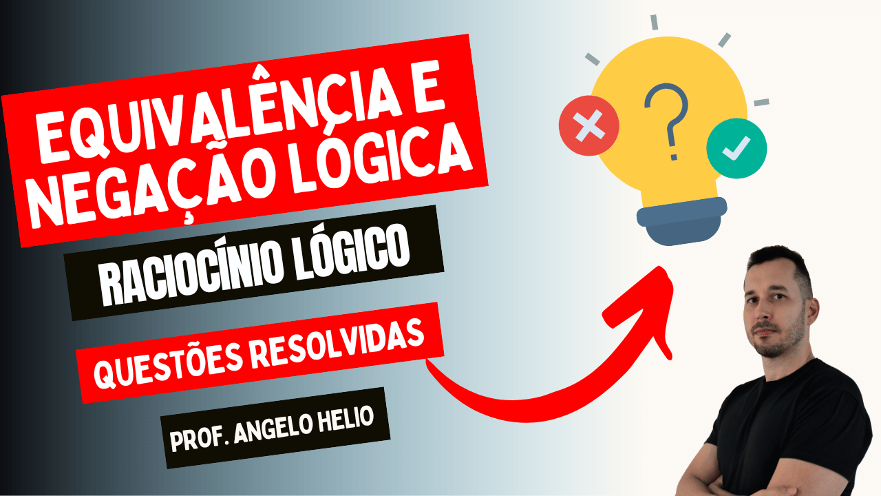 Resolução de Questões de Equivalência e Negação Lógica - Exatas Express